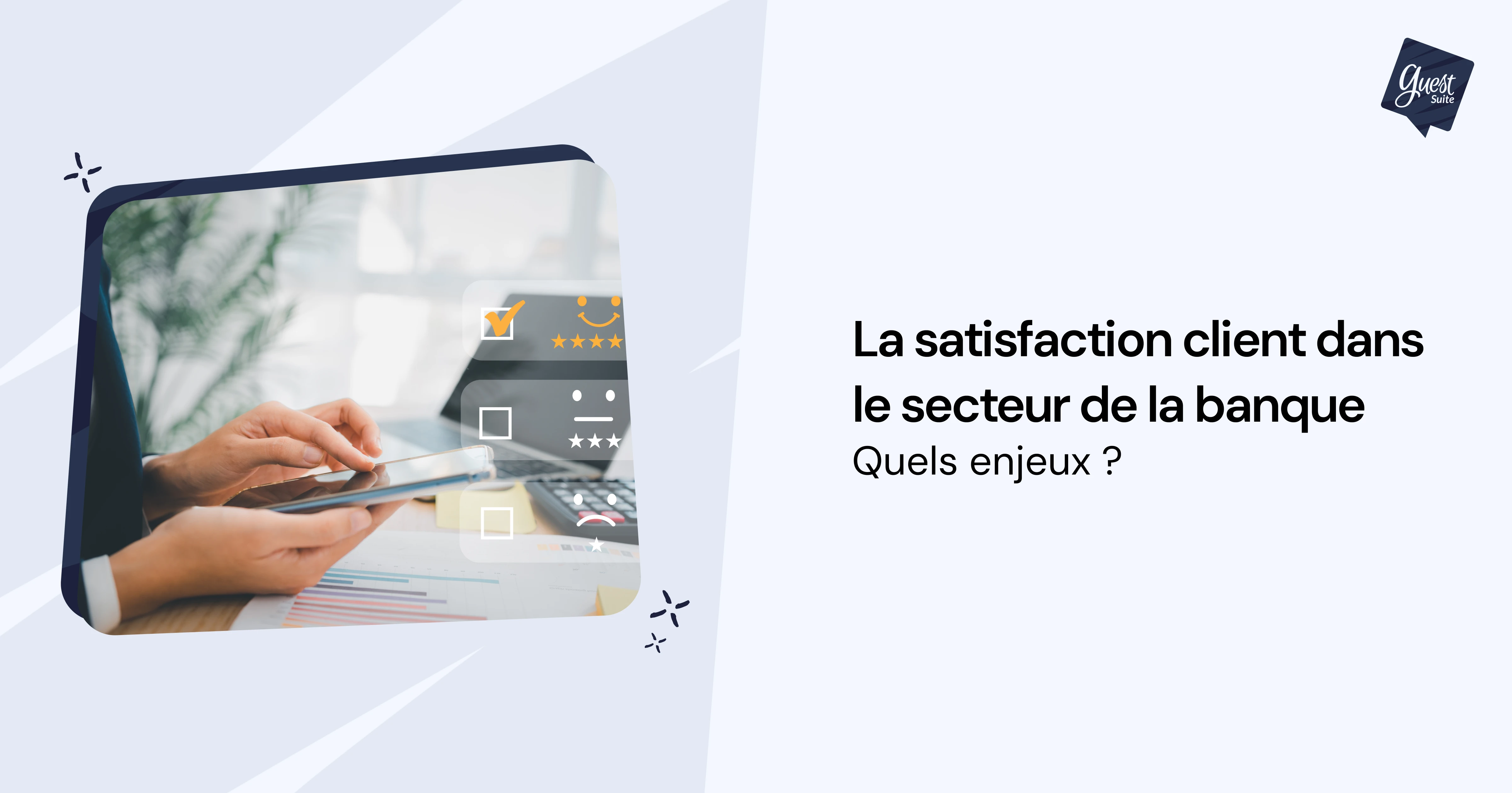 La satisfaction client dans le secteur de la banque : quels enjeux