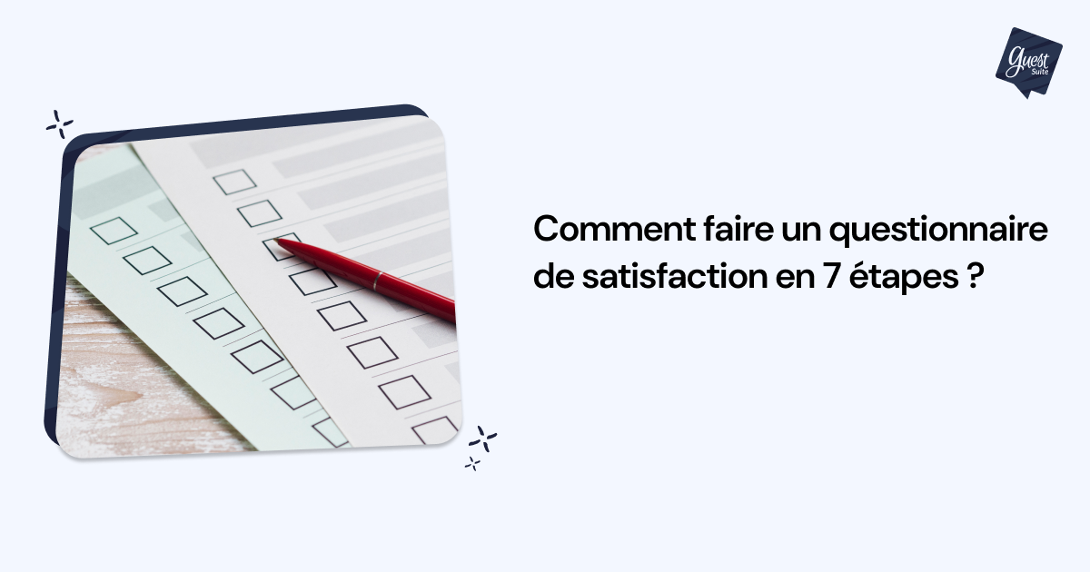 Comment faire un questionnaire de satisfaction en 7 étapes
