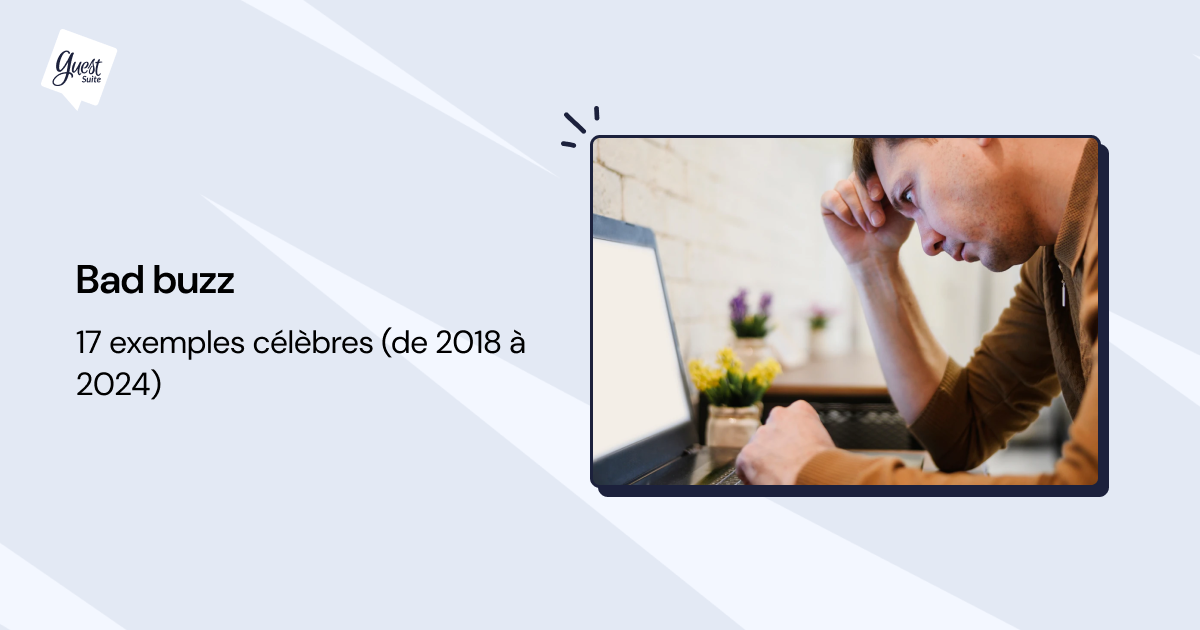 Bad buzz : 19 exemples célèbres (De 2018 à 2025) - Guest Suite