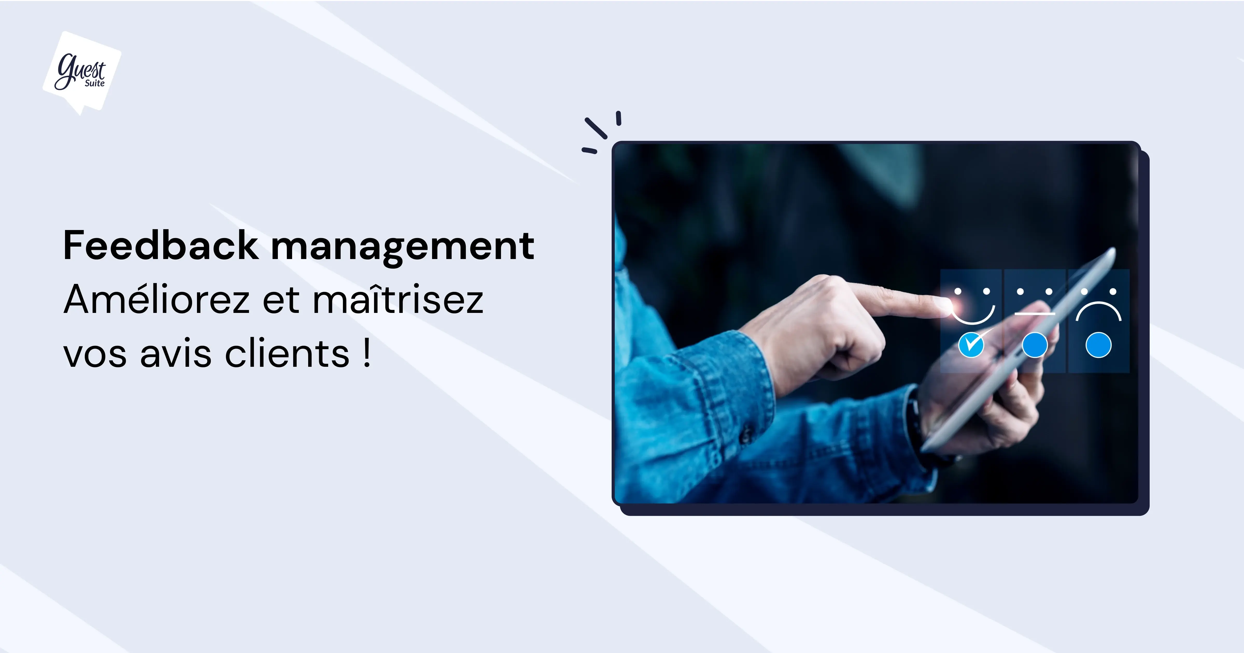 Feedback Management : Améliorer et maîtriser votre satisfaction client