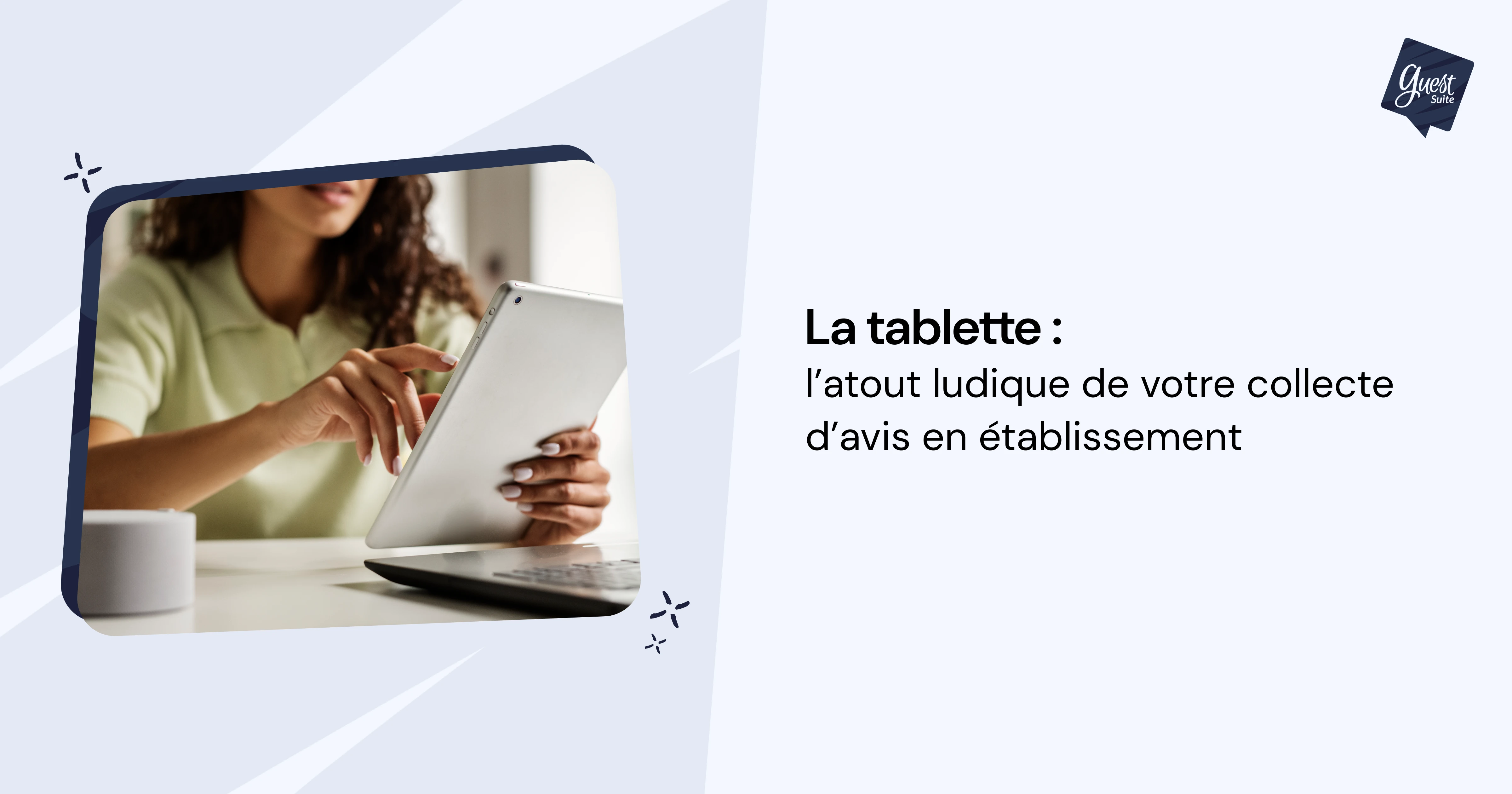 La tablette : l’atout ludique de votre collecte d’avis en établissement