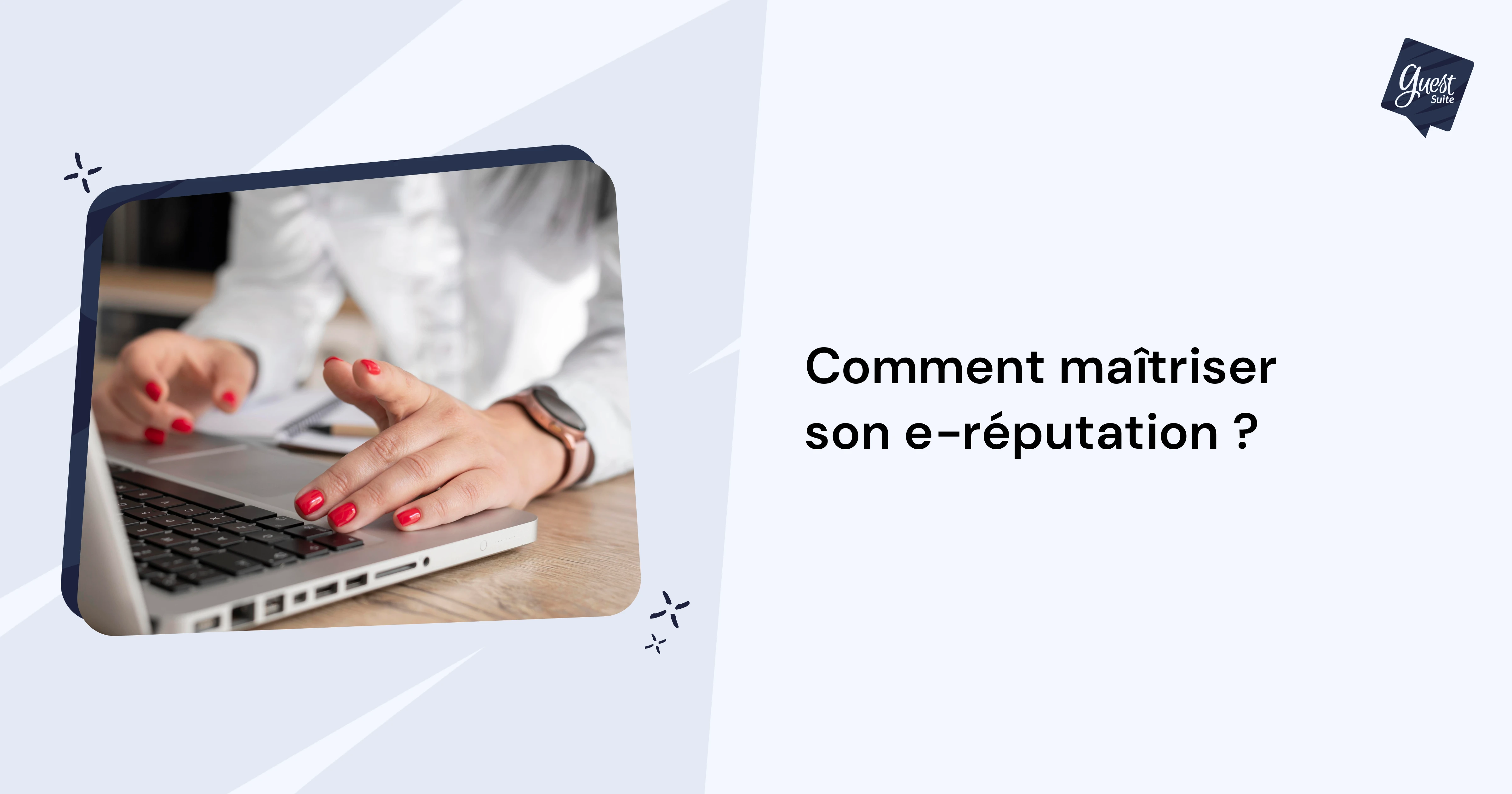Comment maîtriser son e-réputation
