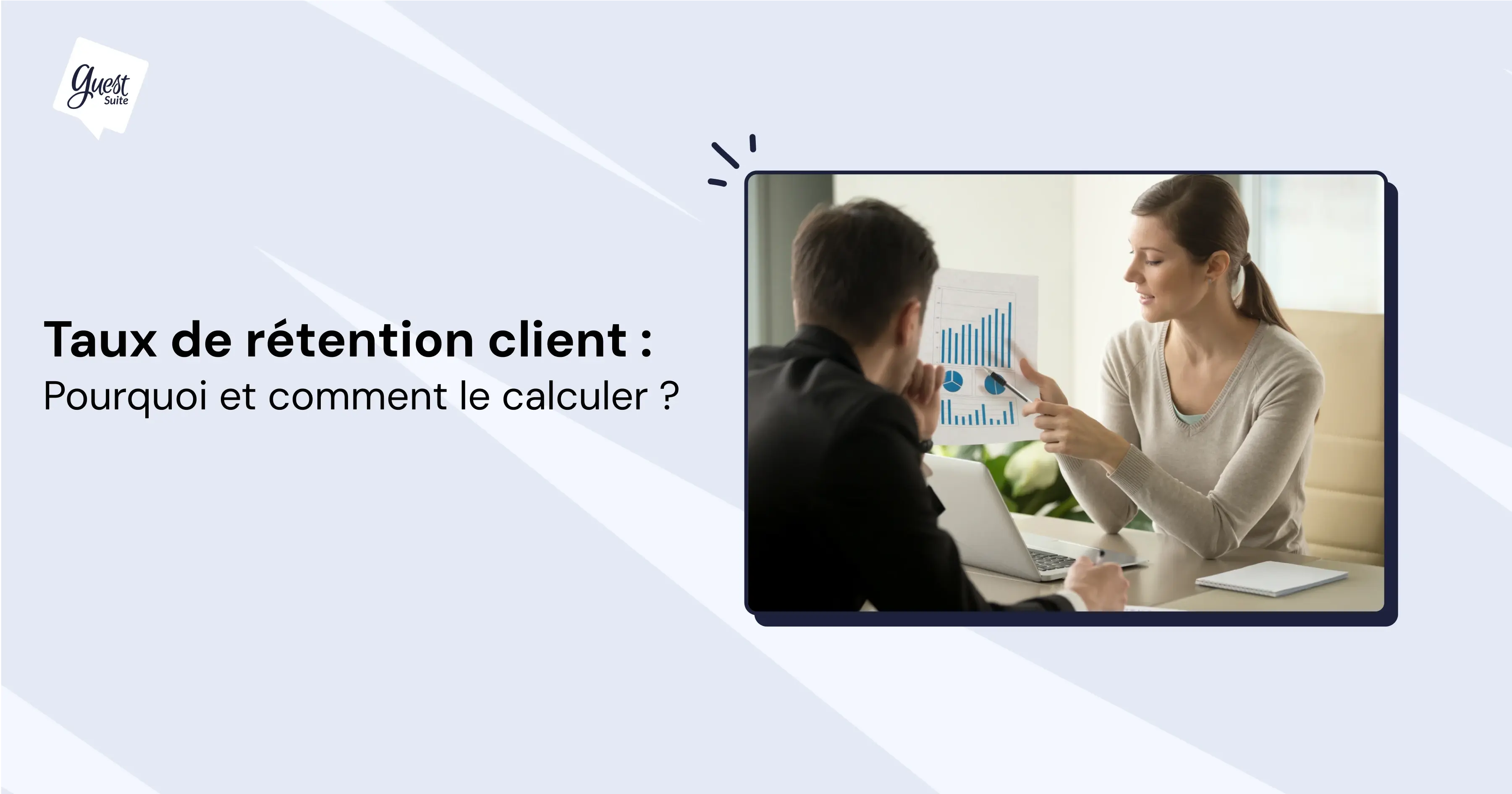 Taux de rétention client : pourquoi et comment le calculer ? Guest Suite