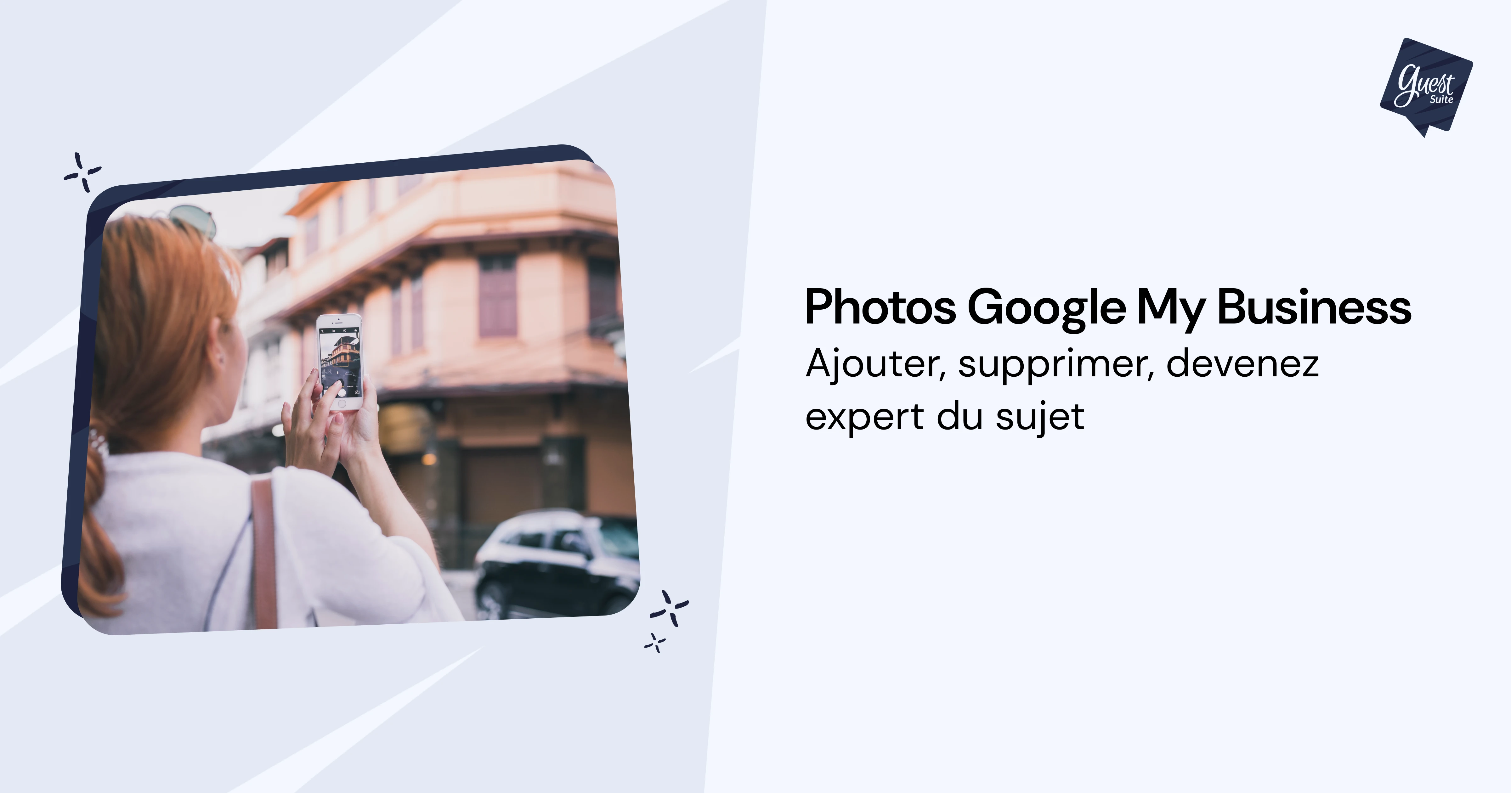 Photo Google My Business : Le guide pour booster votre visibilité