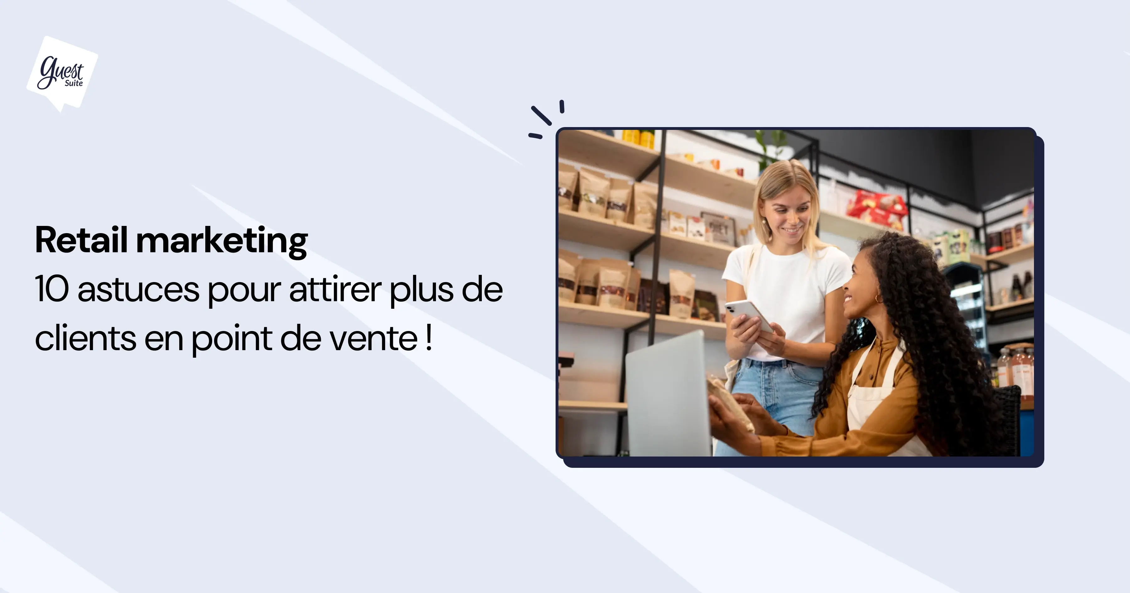 Retail marketing : Définition et astuces pour attirer plus de clients