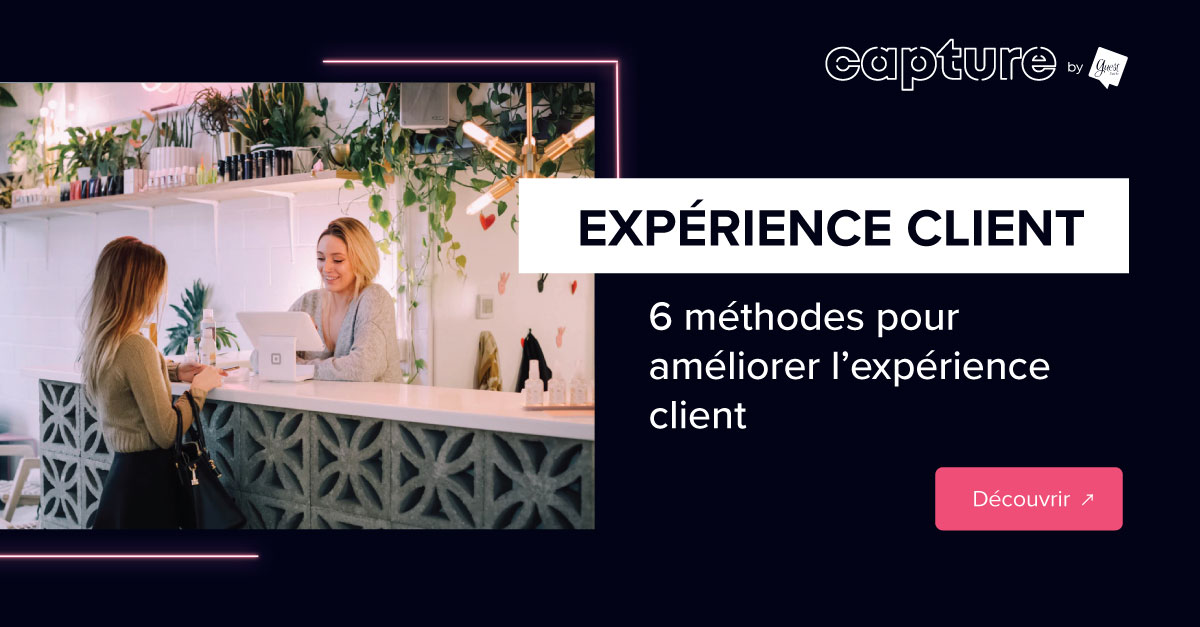 6 méthodes pour améliorer l’expérience client