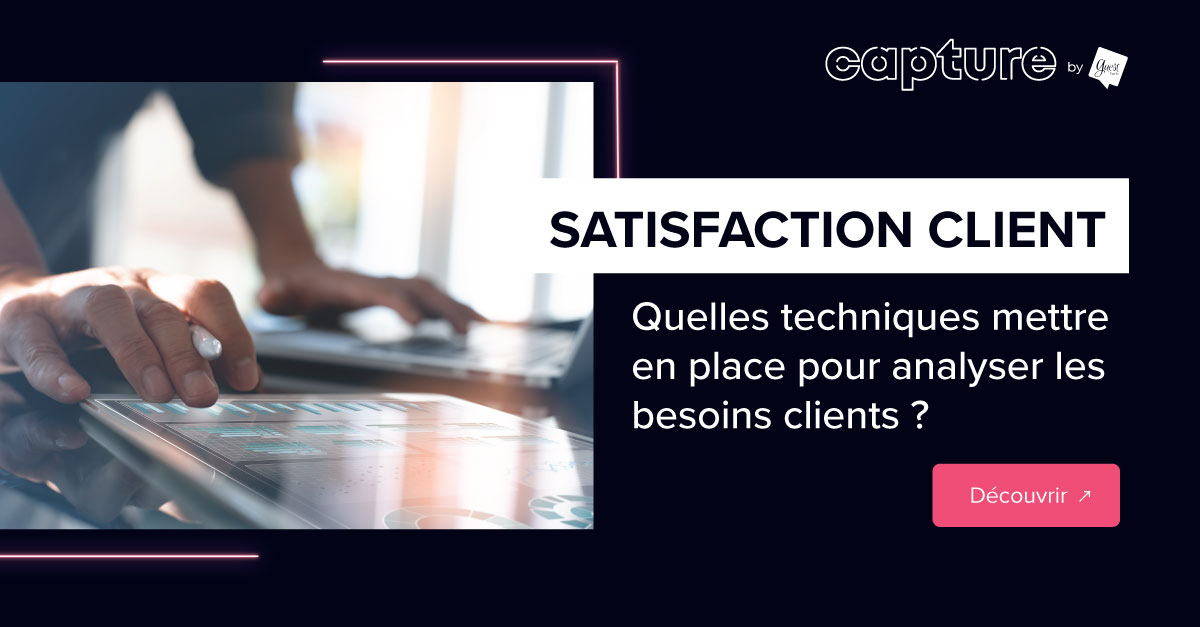 Analyse des besoins clients : quelles techniques mettre en place