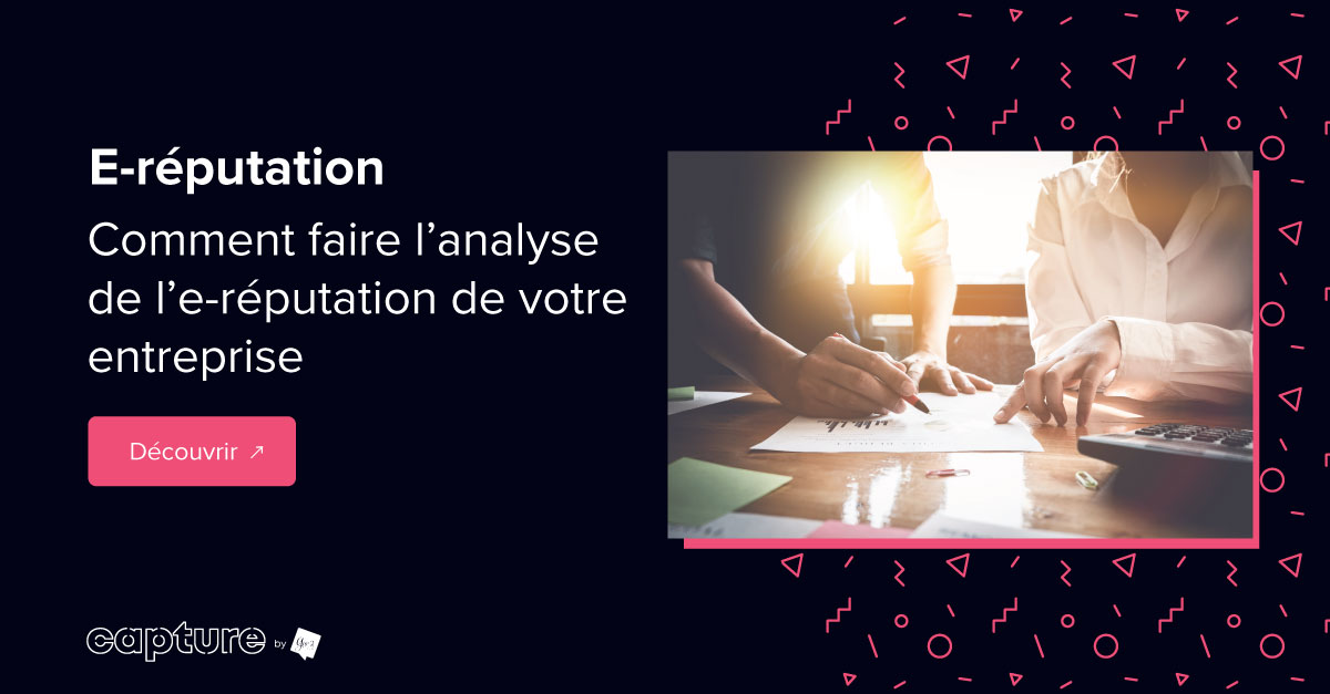 Comment faire l'analyse de l’e-réputation de votre entreprise