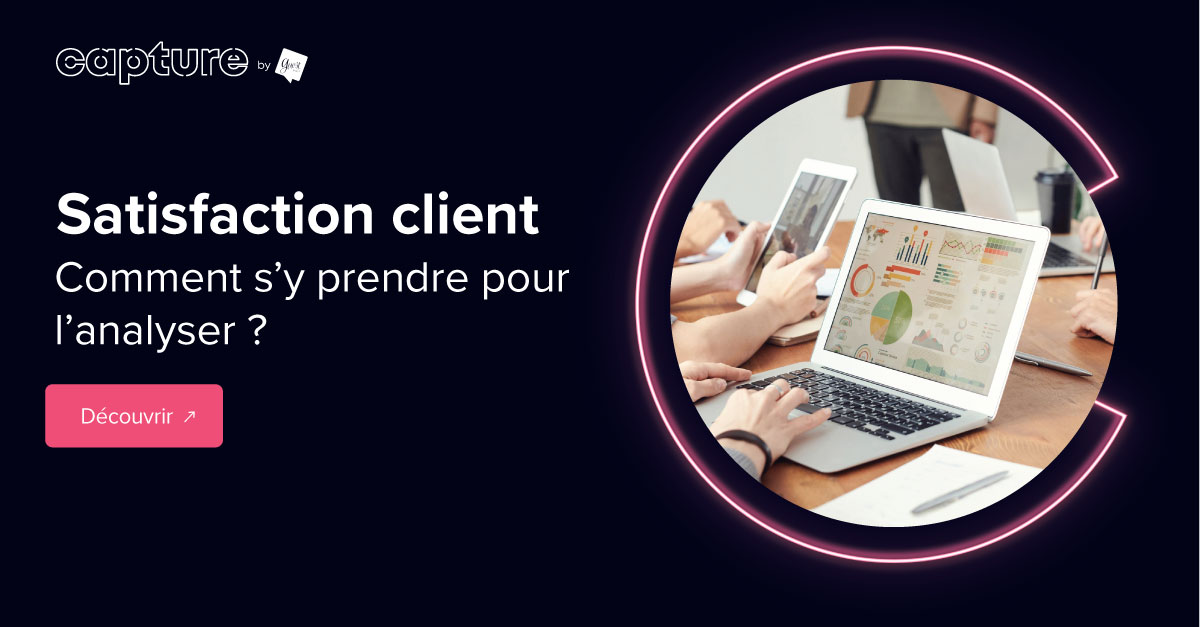 Analyse de la satisfaction client : Comment s’y prendre