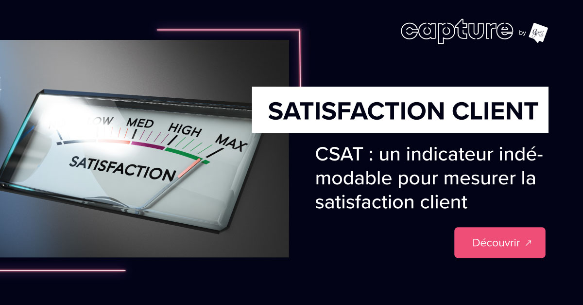 CSAT : Un indicateur indémodable pour mesurer la satisfaction client