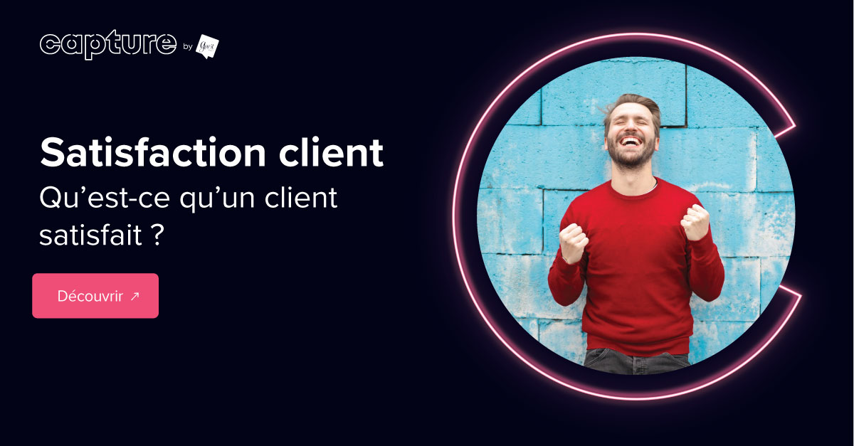 Qu’est-ce qu’un client satisfait