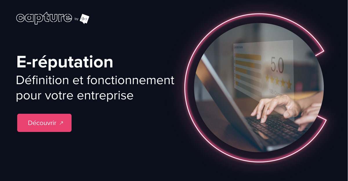 E-réputation d'entreprise en 2023 : définition et fonctionnement