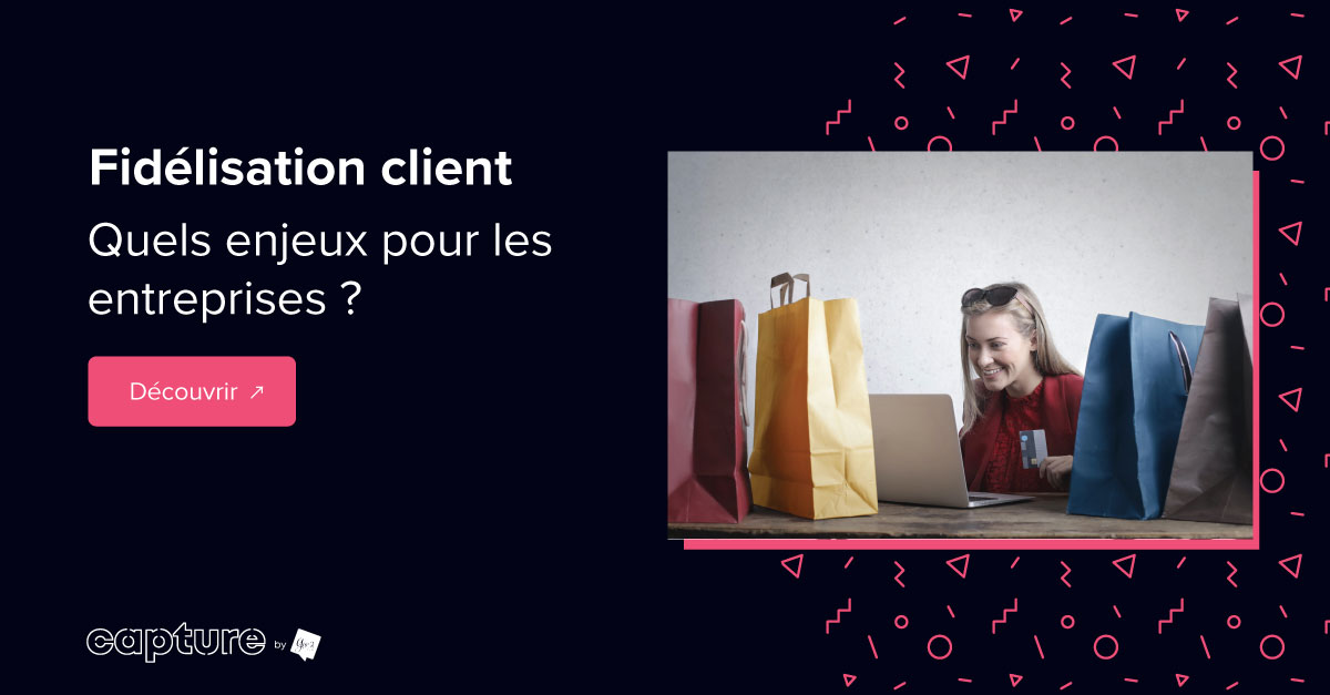 Fidélisation client : une approche complète