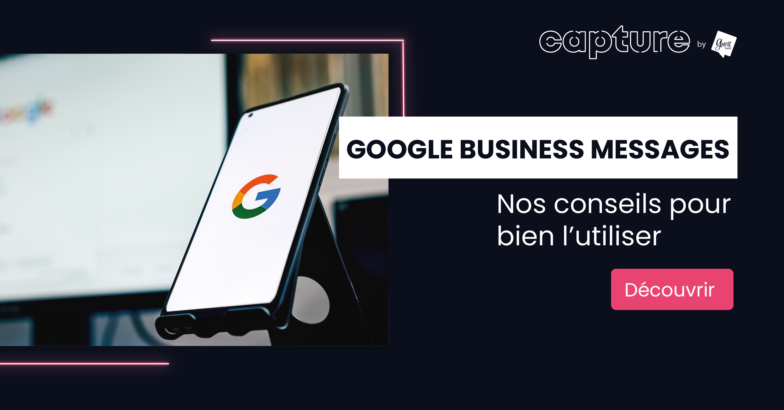Google Business Messages : nos conseils pour bien l’utiliser