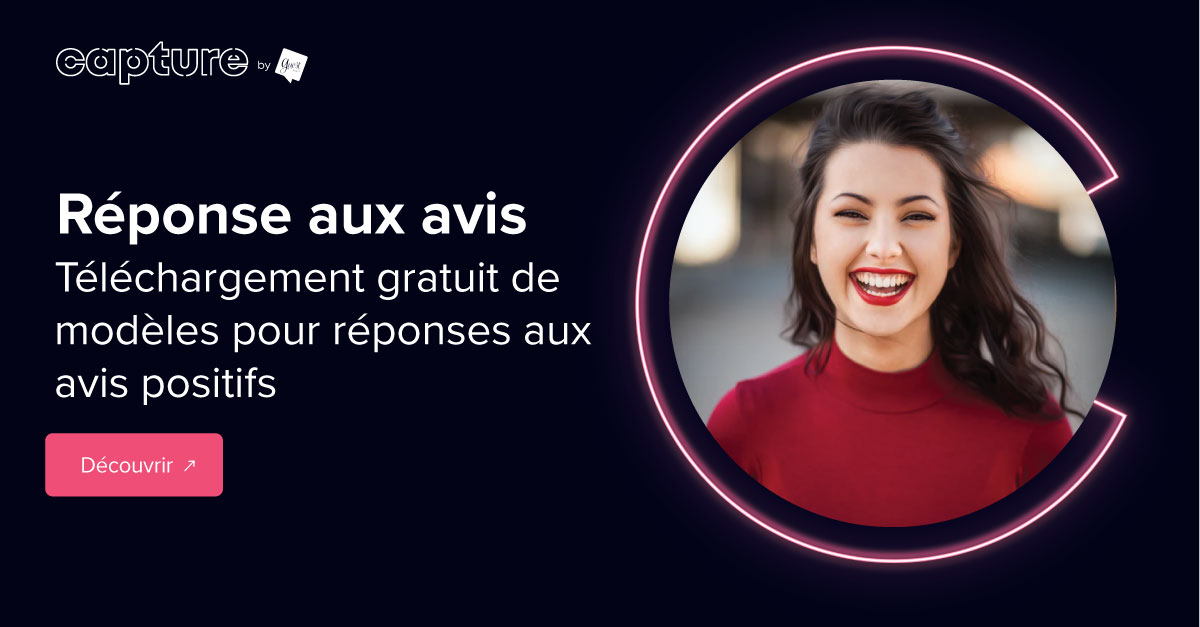 Exemples et modèles de réponses aux avis positifs selon votre secteur ...