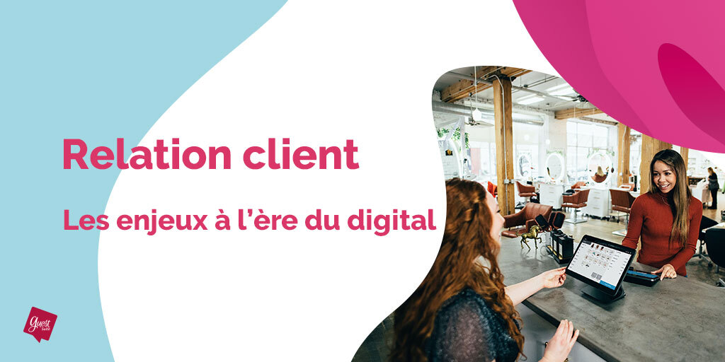 Les enjeux de la relation client à l’ère du digital