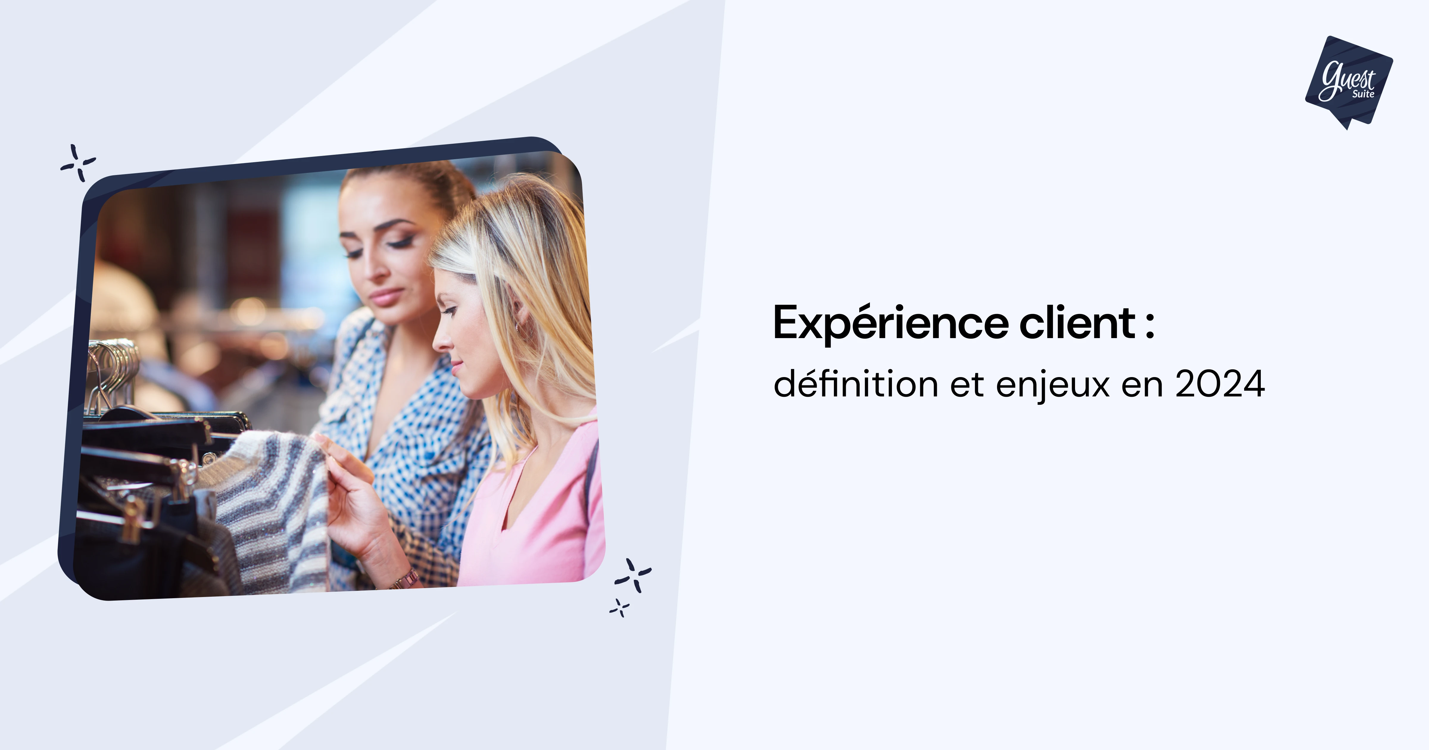 Expérience client : définition et enjeux en 2025 - Guest Suite