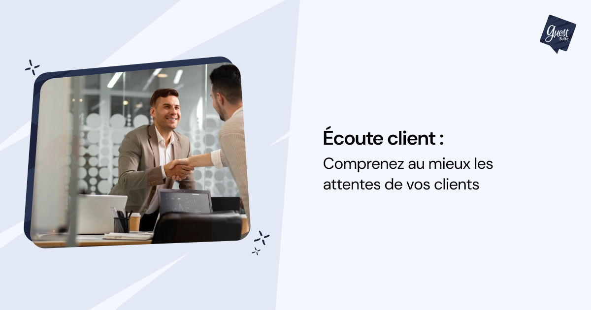 Écoute client : comprenez au mieux les attentes de vos clients